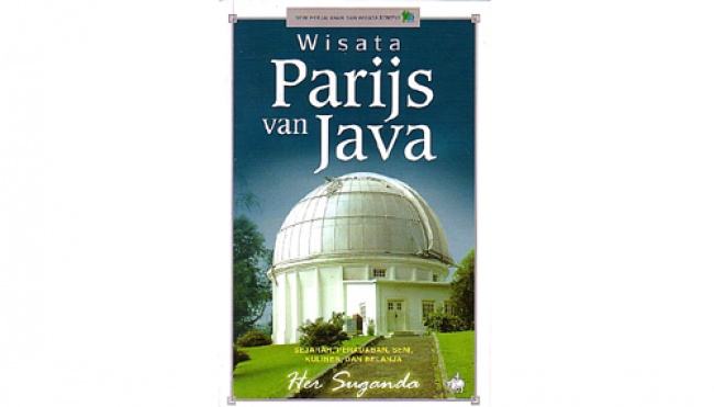 Panduan Wisata Parijs van Java ala Her Suganda | tempo.co