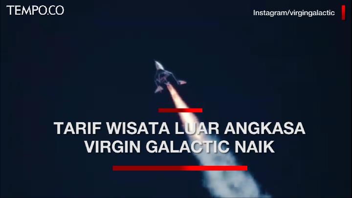 Wisata Luar Angkasa dengan Virgin Galactic, Satu Tiket Dihargai Rp 6,5 Miliar - Video Tempo.co