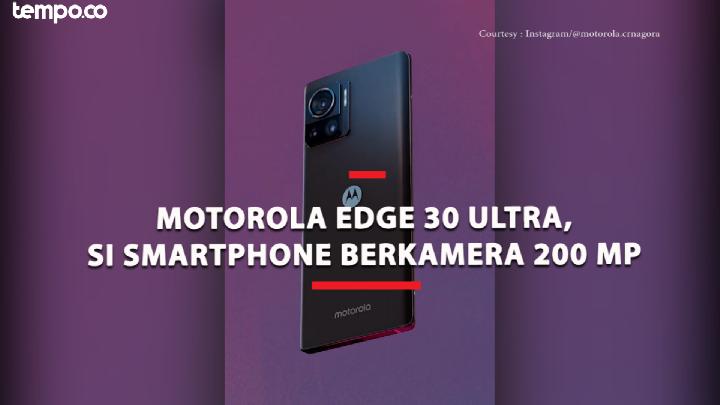 Motorola Edge 30 Ultra, Si Smartphone Berkamera 200 MP - Video Tempo.co