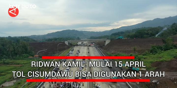 Ridwan Kamil: Mulai 15 April Tol Cisumdawu Bisa Digunakan Satu Arah - Video Tempo.co