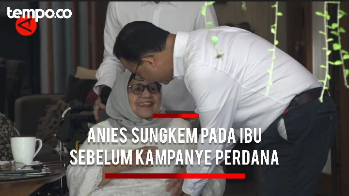 Anies Baswedan Sungkem pada Ibunya Sebelum Mulai Kampanye Perdana | tempo.co