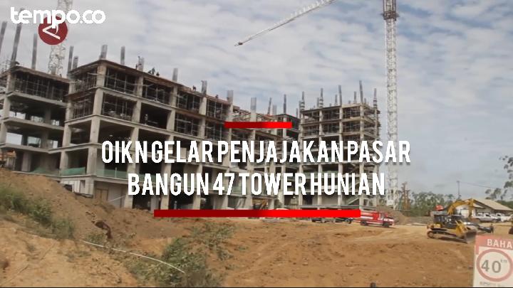 Bangun 47 Tower Hunian di 2024, Otorita IKN Gelar Penjajakan Pasar | tempo.co