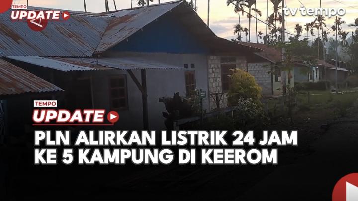 PLN Alirkan Listrik 24 Jam ke 5 Kampung di Keerom | tempo.co
