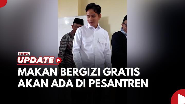 Gibran Tegaskan Pesantren Juga Dapat Makan Bergizi Gratis | tempo.co Gibran Tegaskan Pesantren Juga Dapat Makan Bergizi Gratis | tempo.co