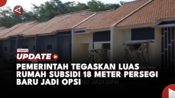 Pemerintah Tegaskan Luas Rumah Subsidi 18 Meter Persegi Baru Jadi Opsi ...