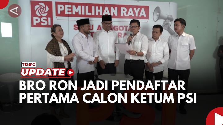 Bro Ron Jadi Pendaftar Pertama Calon Ketua Umum PSI | tempo.co