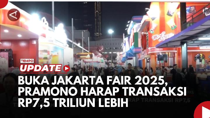 Buka Jakarta Fair 2025, Pramono Harap Transaksi Rp7,5 Triliun Lebih | tempo.co