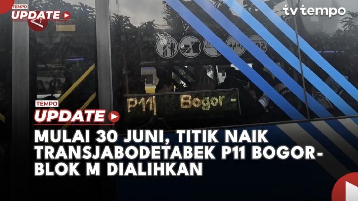 Mulai Hari Ini, Titik Naik Transjabodetabek P11 Bogor-Blok M Dialihkan | tempo.co