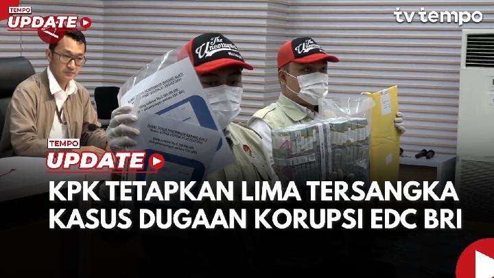 KPK Tetapkan Lima Tersangka Korupsi Pengadaan Mesin EDC Bank BRI | tempo.co