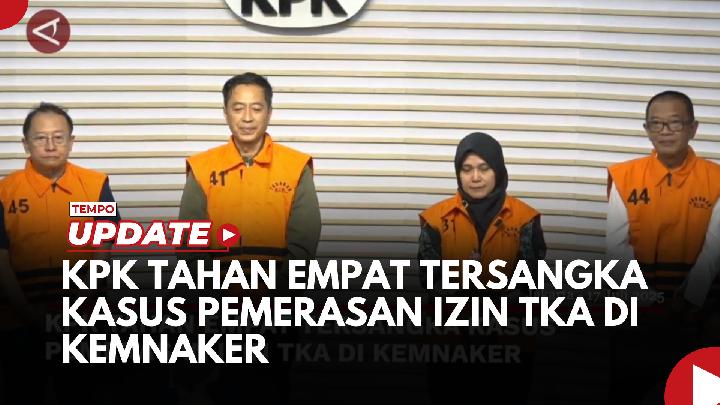 KPK Tahan Empat Tersangka Kasus Pemerasan Izin TKA di Kemnaker | tempo.co