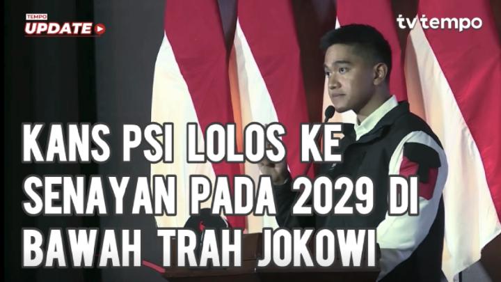 Tempo Eksplainer: Bagaimana Kans PSI Lolos ke Senayan pada 2029 di Bawah Trah Jokowi | tempo.co