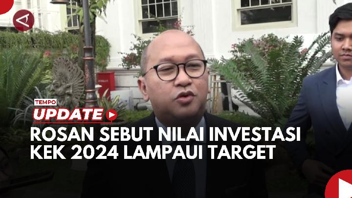 Rosan Sebut Nilai Investasi KEK 2024 Lampaui Target Mencapai RP90,1 Triliun | tempo.co