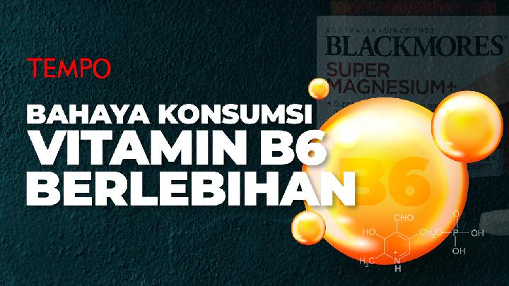 Bahaya Konsumsi Vitamin B6 Berlebihan | tempo.co