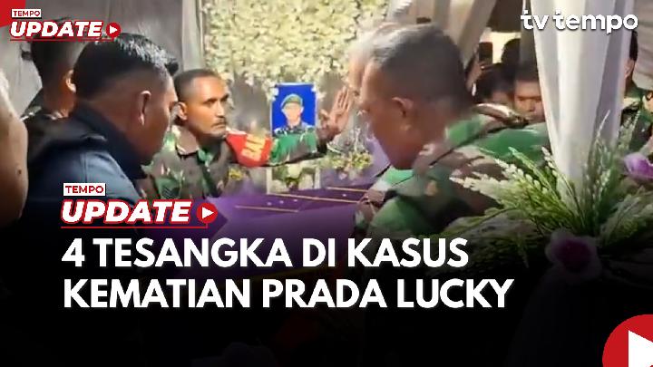 Kasus Kematian Prada Lucky, 4 Pratu TNI Jadi Tersagka dan 16 Masih ...