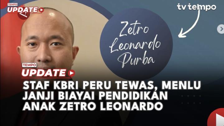 Staf KBRI Peru Tewas, Menlu Janji Biayai Pendidikan Anak Zetro Leonardo | tempo.co