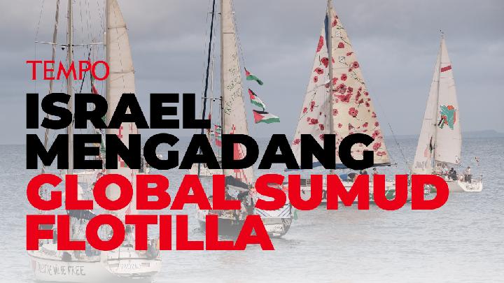 Israel Mengadang Global Sumud Flotilla | tempo.co