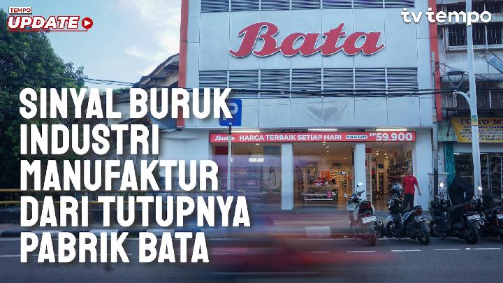 Sinyal Buruk Industri Manufaktur dari Tutupnya Pabrik BATA | tempo.co
