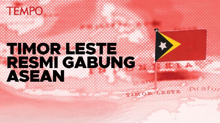 Timor Leste Resmi Gabung ASEAN | tempo.co