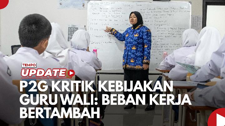 P2G Kritik Kebijakan Guru Wali: Beban Kerja Bertambah, Sertifikasi Guru Terancam Tak Cair | tempo.co