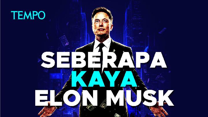 Seberapa Kaya Elon Musk | tempo.co