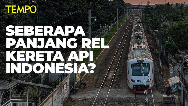 Seberapa Panjang Rel Kereta Api Indonesia? | tempo.co